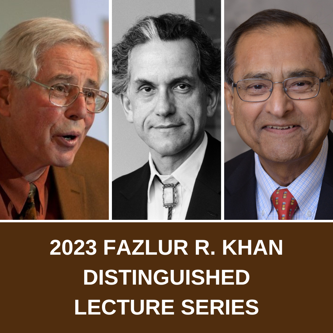 2023 Fazlur Rahman Khan Distinguished Lecture Series to feature 3 NAE members | P.C. Rossin ...